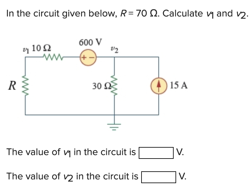 Solved In the circuit given below, R=70Ω. ﻿Calculate v1 ﻿and | Chegg.com
