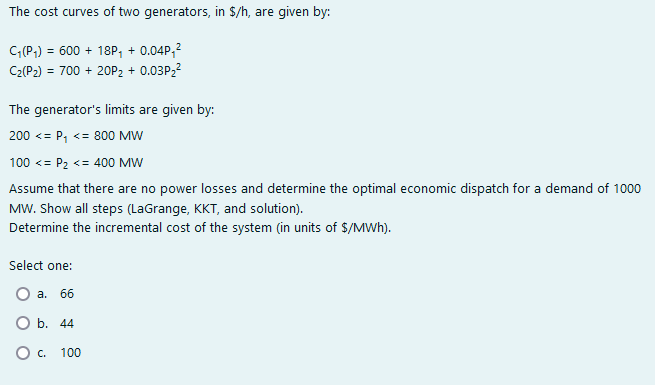 Solved The cost curves of two generators, in $/h, are given | Chegg.com
