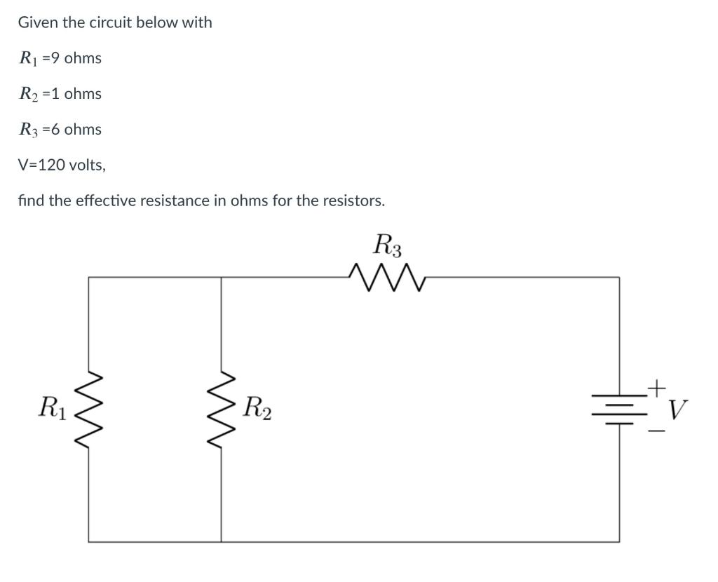 Solved Given the circuit below with R] =9 ohms R2 =1 ohms R3 | Chegg.com