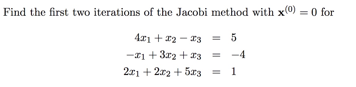 Solved Find the first two iterations of the Jacobi method | Chegg.com