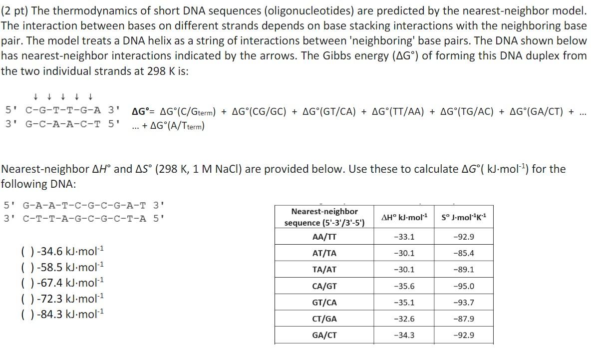 Solved (2 pt) The thermodynamics of short DNA sequences | Chegg.com