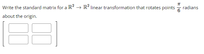 Solved TT radians Write the standard matrix for a R2 + R2 | Chegg.com