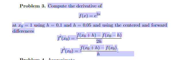 Solved Problem 3. Compute the derivative of f(x)=e2x at x0=1 | Chegg.com