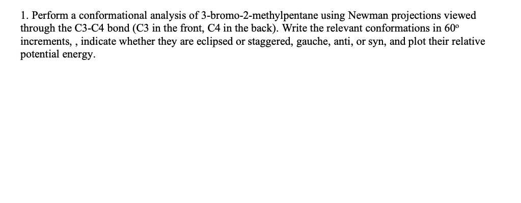 Solved 1. Perform a conformational analysis of | Chegg.com