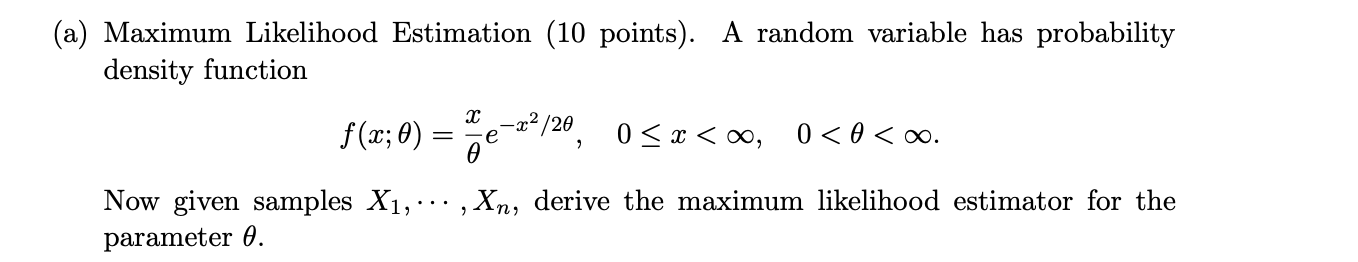 Solved (a) Maximum Likelihood Estimation (10 points). A | Chegg.com