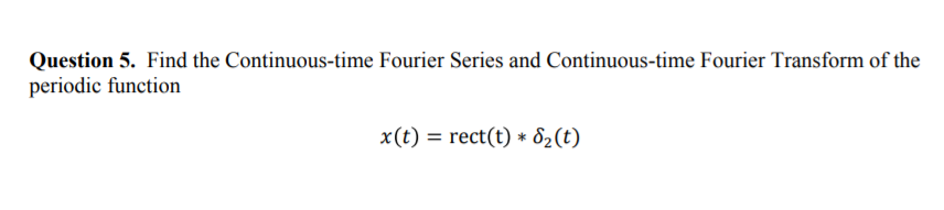 Solved Question 5. Find the Continuous-time Fourier Series | Chegg.com
