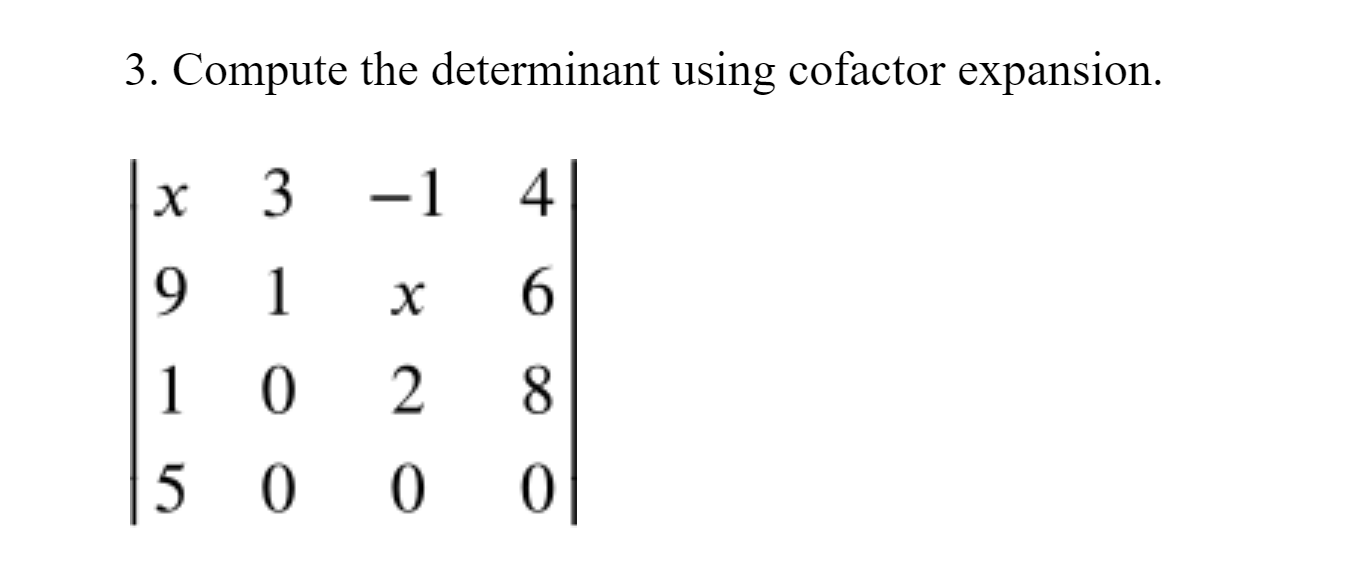 Solved 3. Compute the determinant using cofactor expansion. | Chegg.com