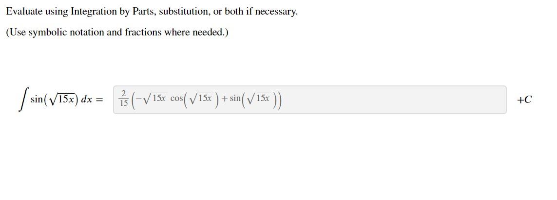Solved Evaluate using Integration by Parts, substitution, or | Chegg.com