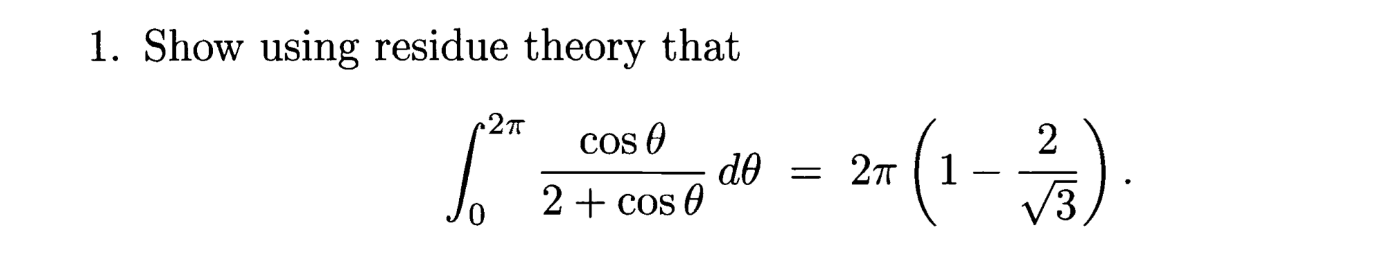 Solved 1. Show using residue theory that | Chegg.com