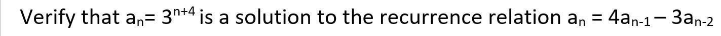 Solved Verify that an= 3n+4 is a solution to the recurrence | Chegg.com