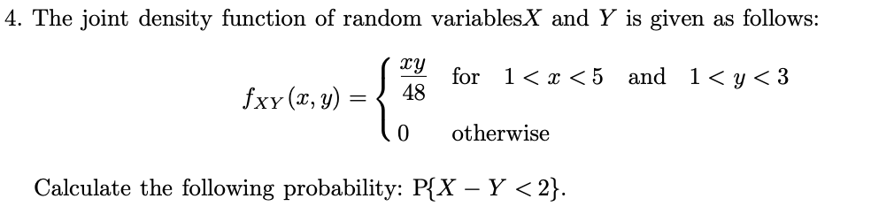 Solved 4. The joint density function of random variables X | Chegg.com