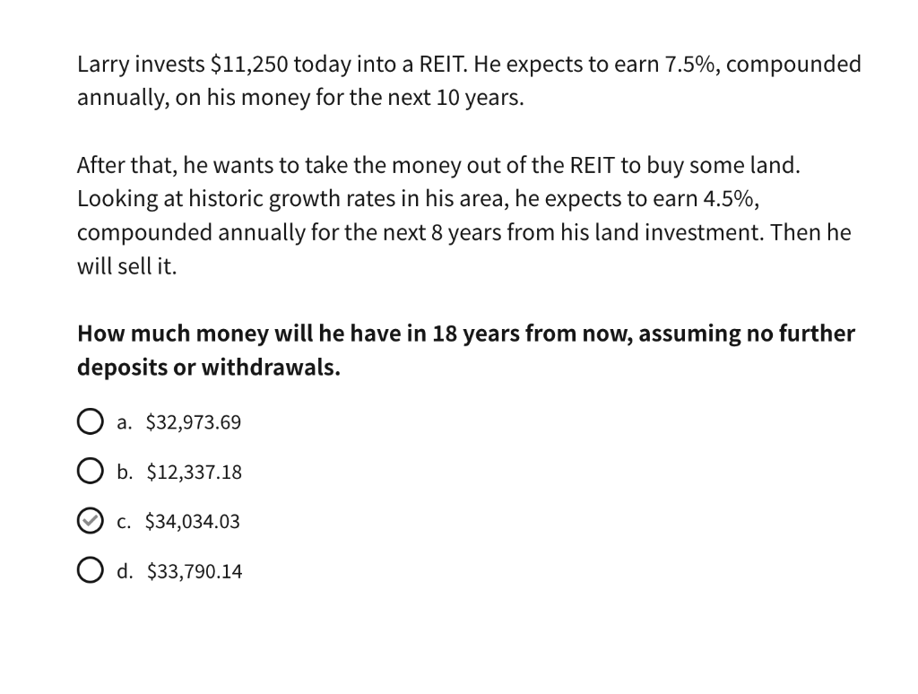 Solved Larry invests $11,250 today into a REIT. He expects | Chegg.com