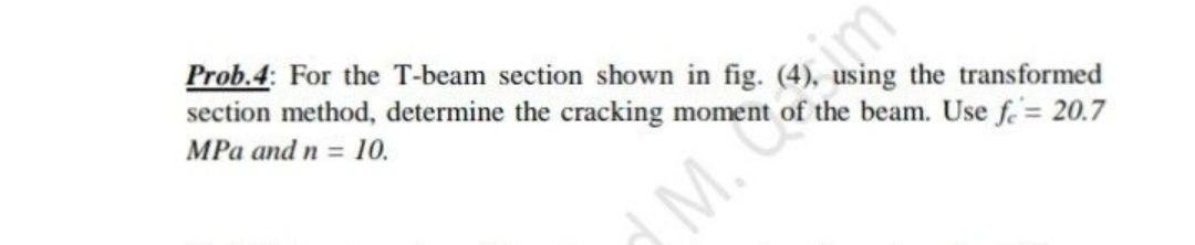 Prob.4: For the T-beam section shown in fig. (4), | Chegg.com