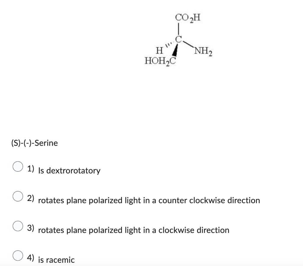 Solved (S)-(-)-Serine 1) Is dextrorotatory 2) rotates plane | Chegg.com