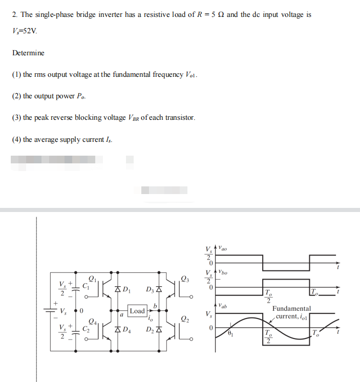 Solved 2. The single-phase bridge inverter has a resistive | Chegg.com