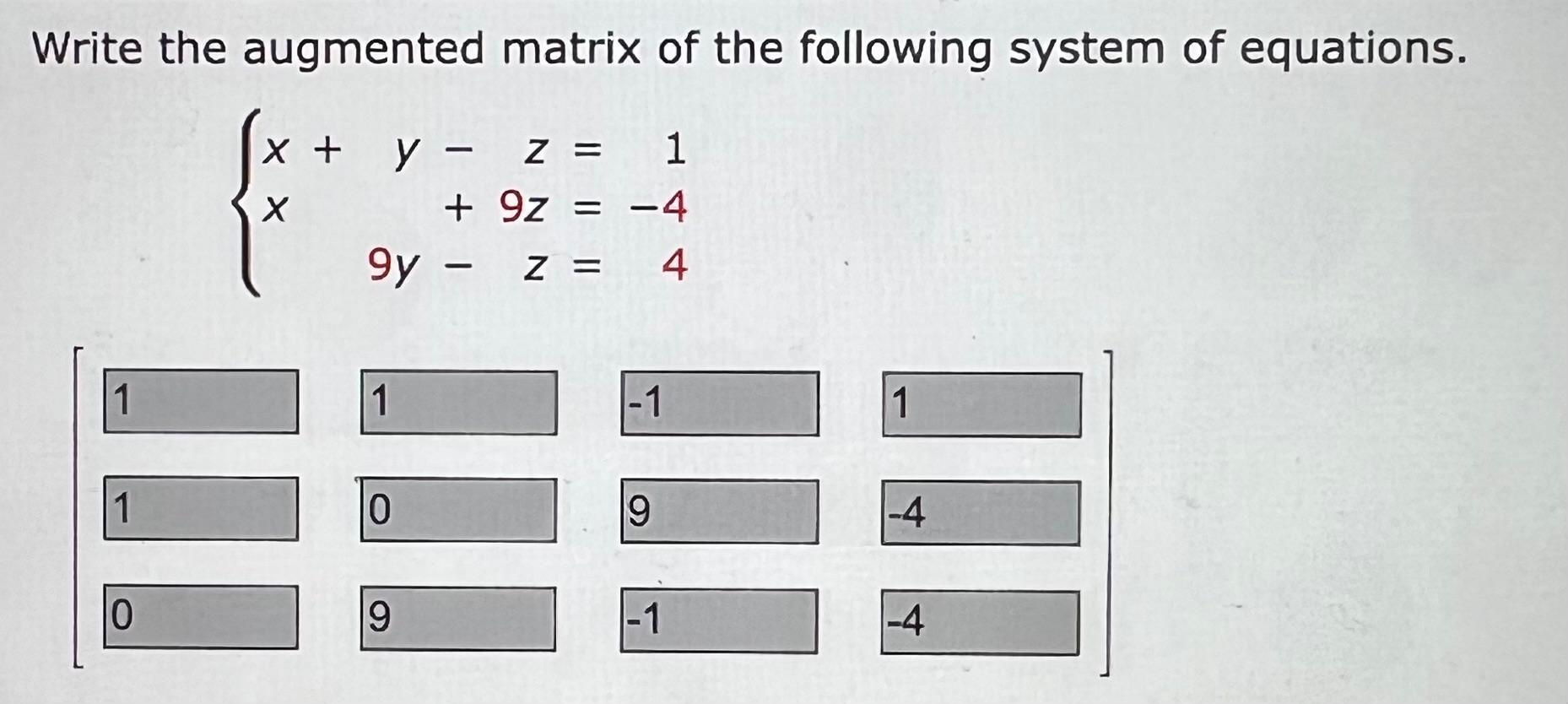 Solved Write the augmented matrix of the following system of | Chegg.com