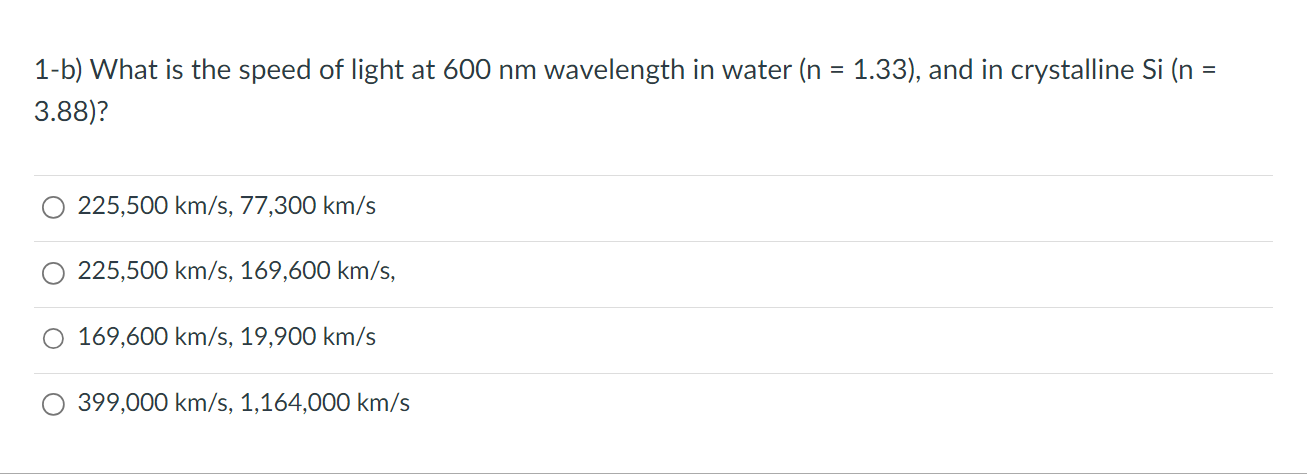 Solved 1 -b) What is the speed of light at 600 nm wavelength | Chegg.com