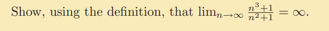 Solved Show, using the definition, that limn—o n2+1 n° +1 = | Chegg.com