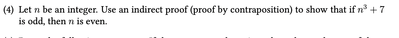 Solved (4) Let n be an integer. Use an indirect proof (proof | Chegg.com