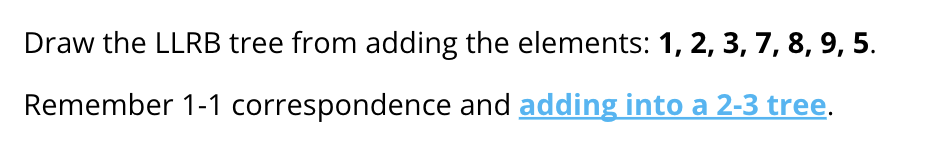 Solved Draw the LLRB tree from adding the elements: 1, 2, 3, | Chegg.com