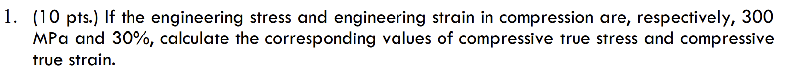 Solved ( 10 pts.) If the engineering stress and engineering | Chegg.com