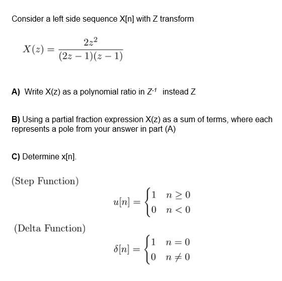 Solved Consider a left side sequence X[n] with Z transform | Chegg.com