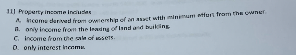 Solved 11) Property income includes A. income derived from | Chegg.com