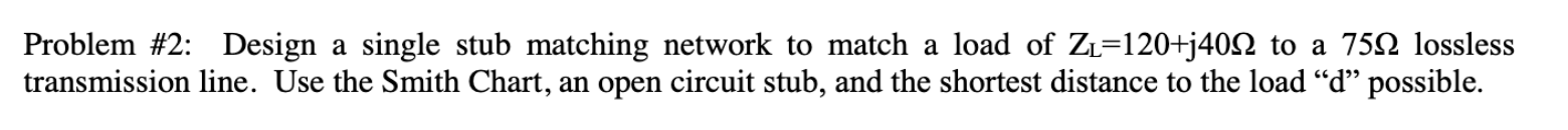 Solved Problem #2: Design a single stub matching network to | Chegg.com