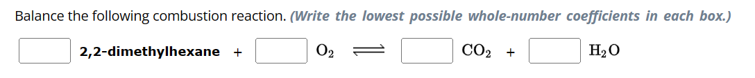 Solved Balance the following combustion reaction. (Write the | Chegg.com