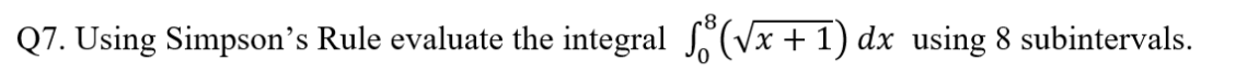 Solved Q7. Using Simpson's Rule evaluate the integral | Chegg.com