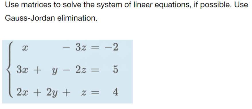Solved Use matrices to solve the system of linear equations, | Chegg.com