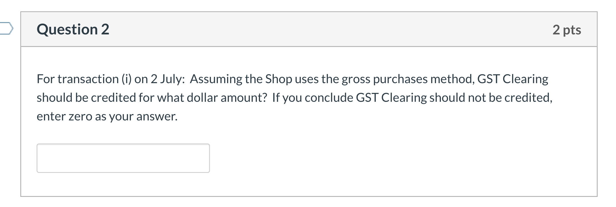 Solved Question 2 2 pts For transaction (i) on 2 July: | Chegg.com