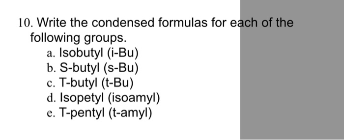 Solved 10. Write the condensed formulas for each of the | Chegg.com