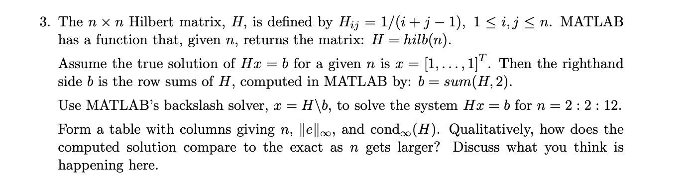 Solved 3. The n x n Hilbert matrix, H, is defined by Hij = | Chegg.com