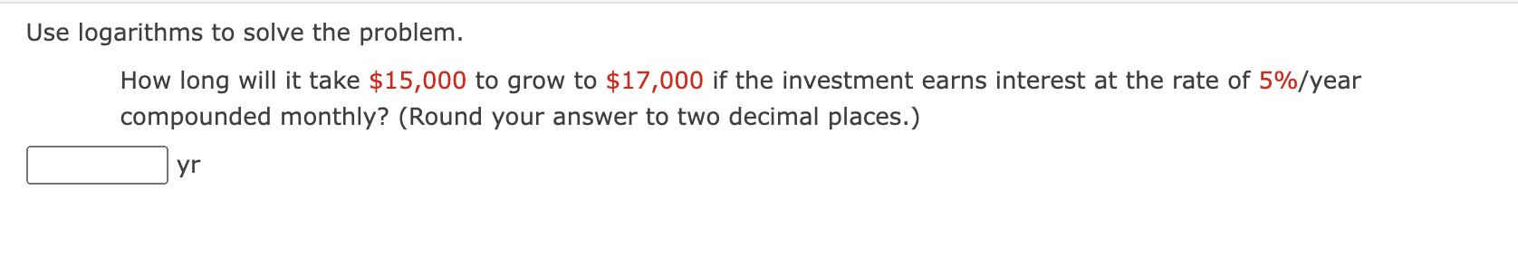 Solved Use logarithms to solve the problem. How long will it | Chegg.com