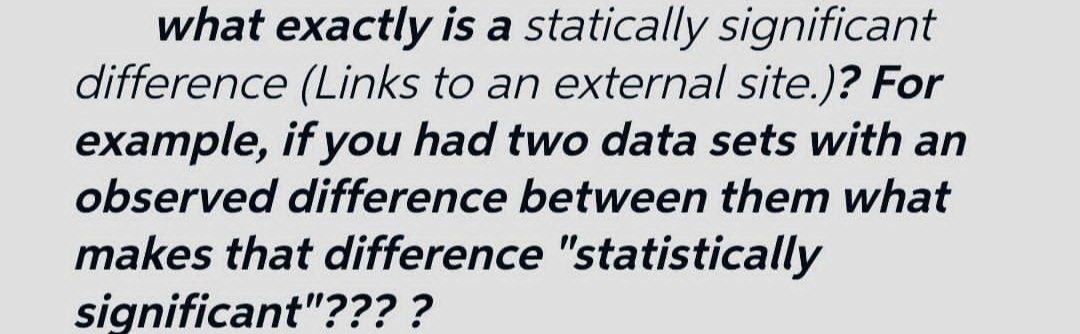 Solved what exactly is a statically significant difference | Chegg.com