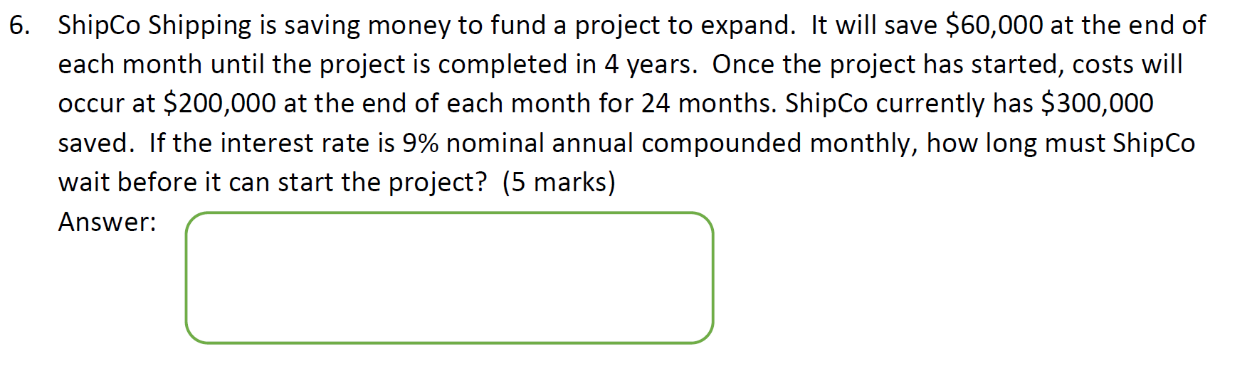 Solved 6. ﻿ShipCo Shipping is saving money to fund a project | Chegg.com