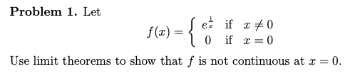 Solved Problem 1. Let f(x)={ex10 if if x =0x=0 Use limit | Chegg.com