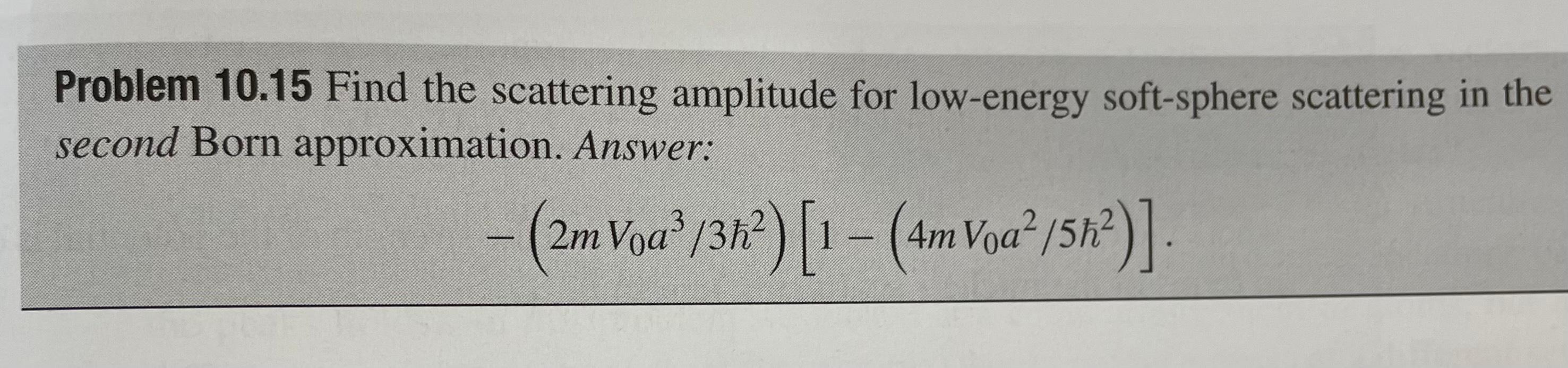 Solved a Problem 10.15 Find the scattering amplitude for | Chegg.com