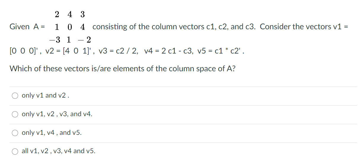 Solved 2 4 3 Given A = 1 0 4 consisting of the column | Chegg.com