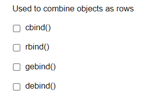 Solved Used to combine objects as rows cbindo) rbind() | Chegg.com