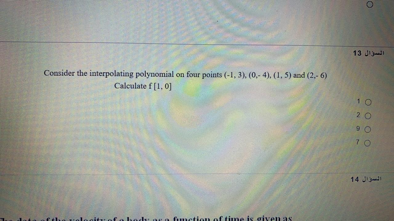 Solved السؤال 13 Consider the interpolating polynomial on | Chegg.com