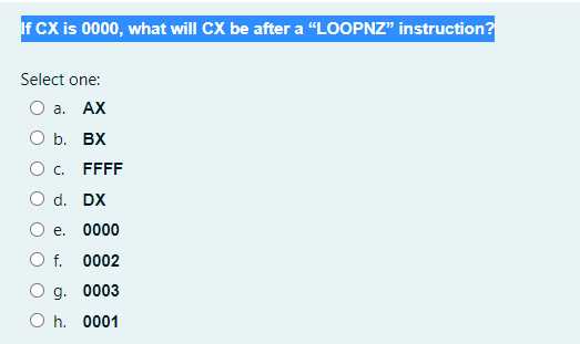 Solved If Cx Is 0000 What Will Cx Be After A Loopnz 