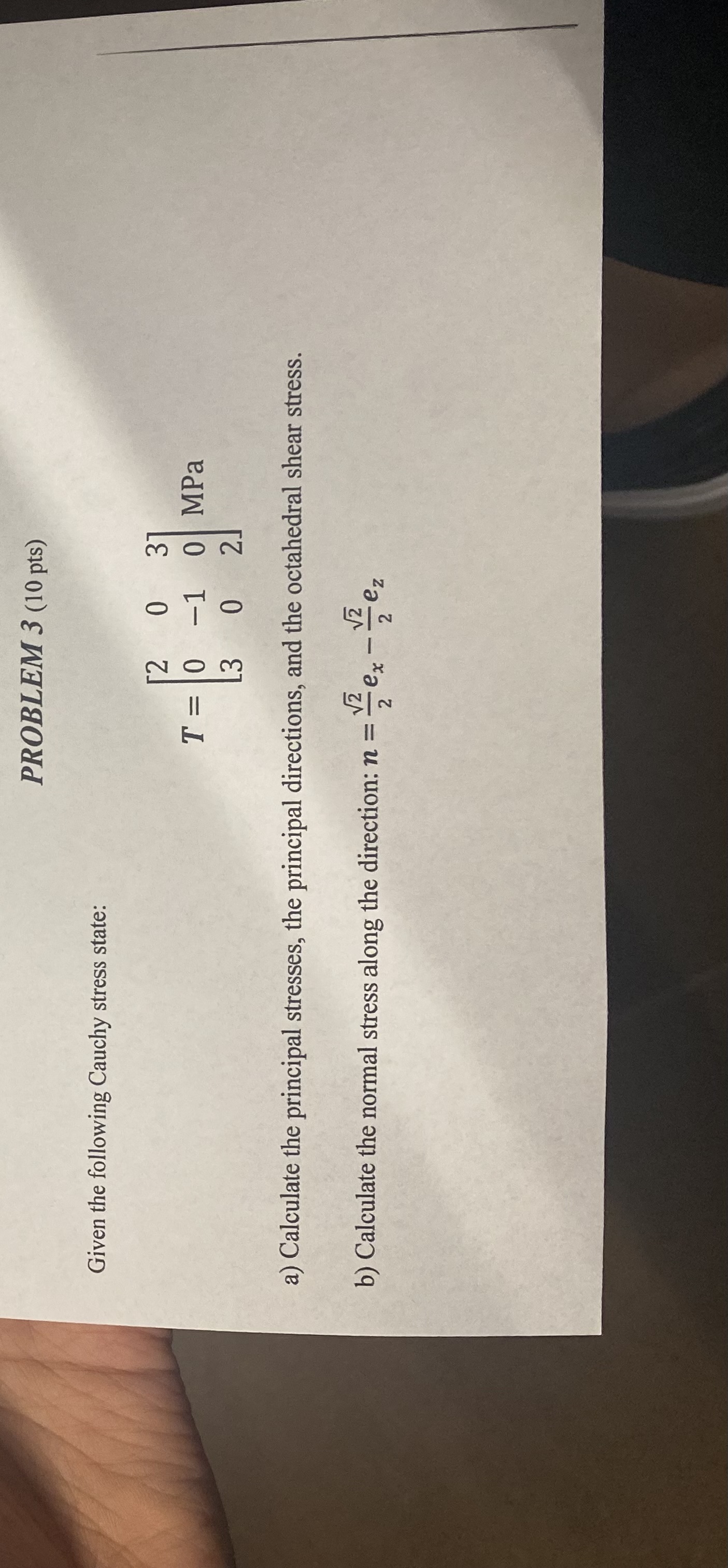 Solved PROBLEM 3 (10 ﻿pts)Given the following Cauchy stress | Chegg.com