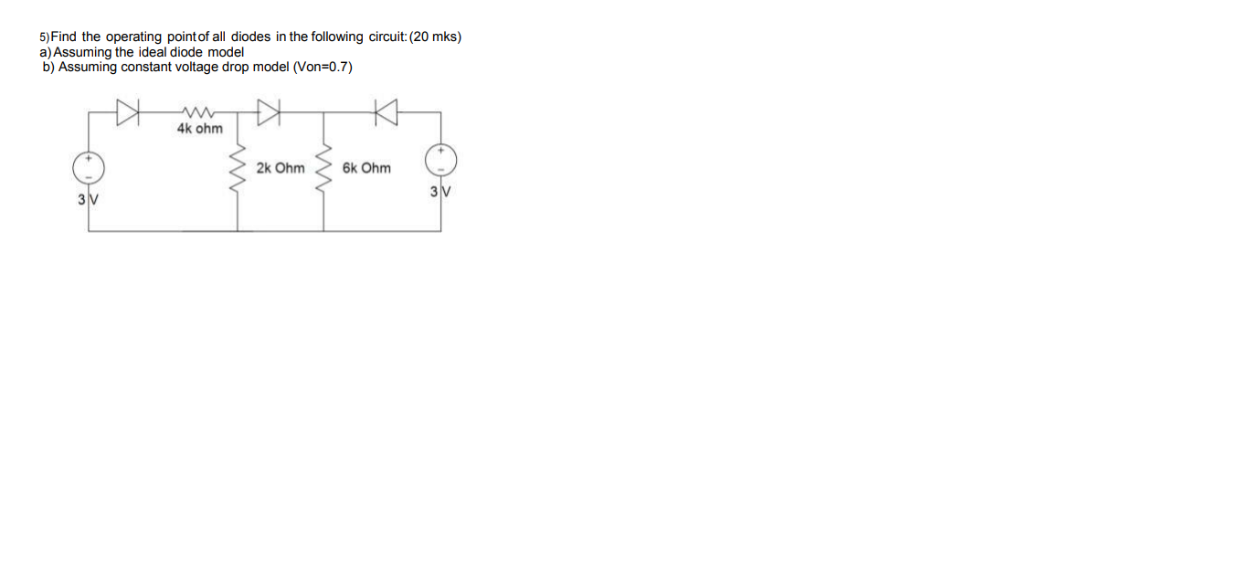 Solved 5)Find the operating point of all diodes in the | Chegg.com