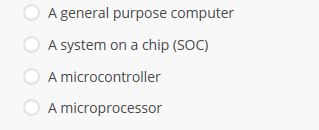 Solved O A general purpose computer A system on a chip (SOC) | Chegg.com