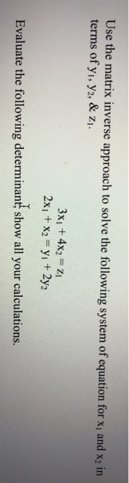 Solved Use the matrix inverse approach to solve the | Chegg.com