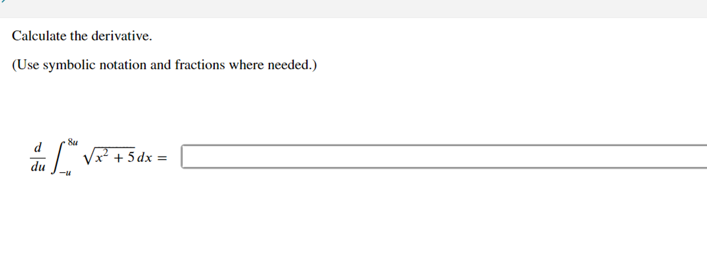 Solved Calculate the derivative.(Use symbolic notation and | Chegg.com