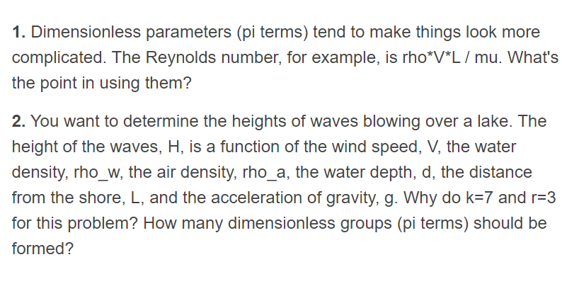 Solved 1. Dimensionless parameters (pi terms) tend to make | Chegg.com