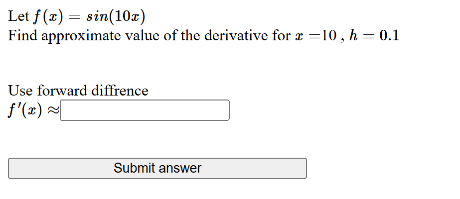 Solved Let f(x)=sin(10x)Find approximate value of ﻿the | Chegg.com